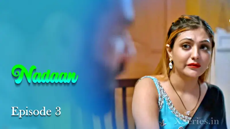 Nadaan Episode 3 Watch Online » MastiWala
